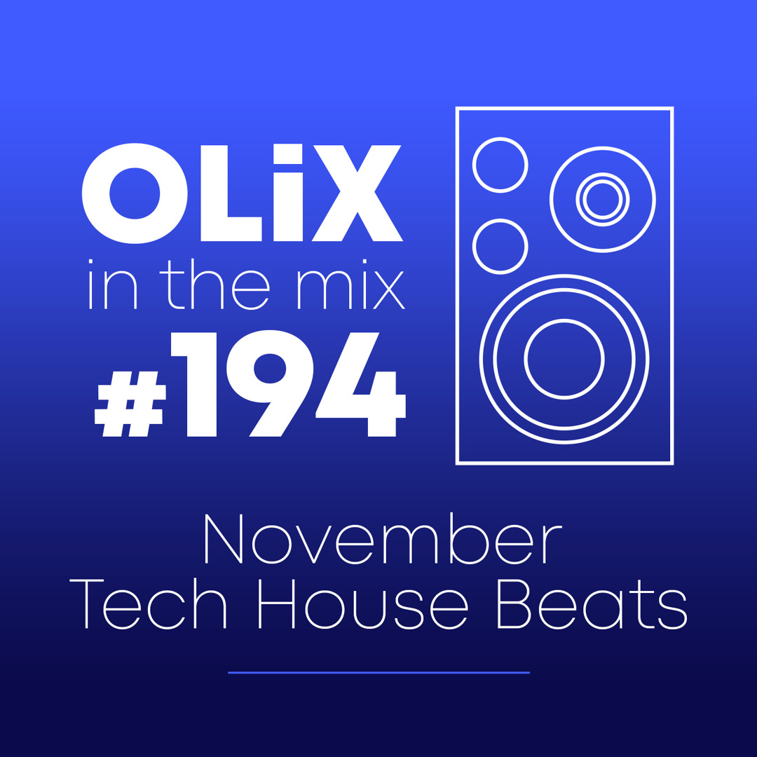 Stream OLiX in the Mix - 194 - November Tech House Beats by OLiX ...