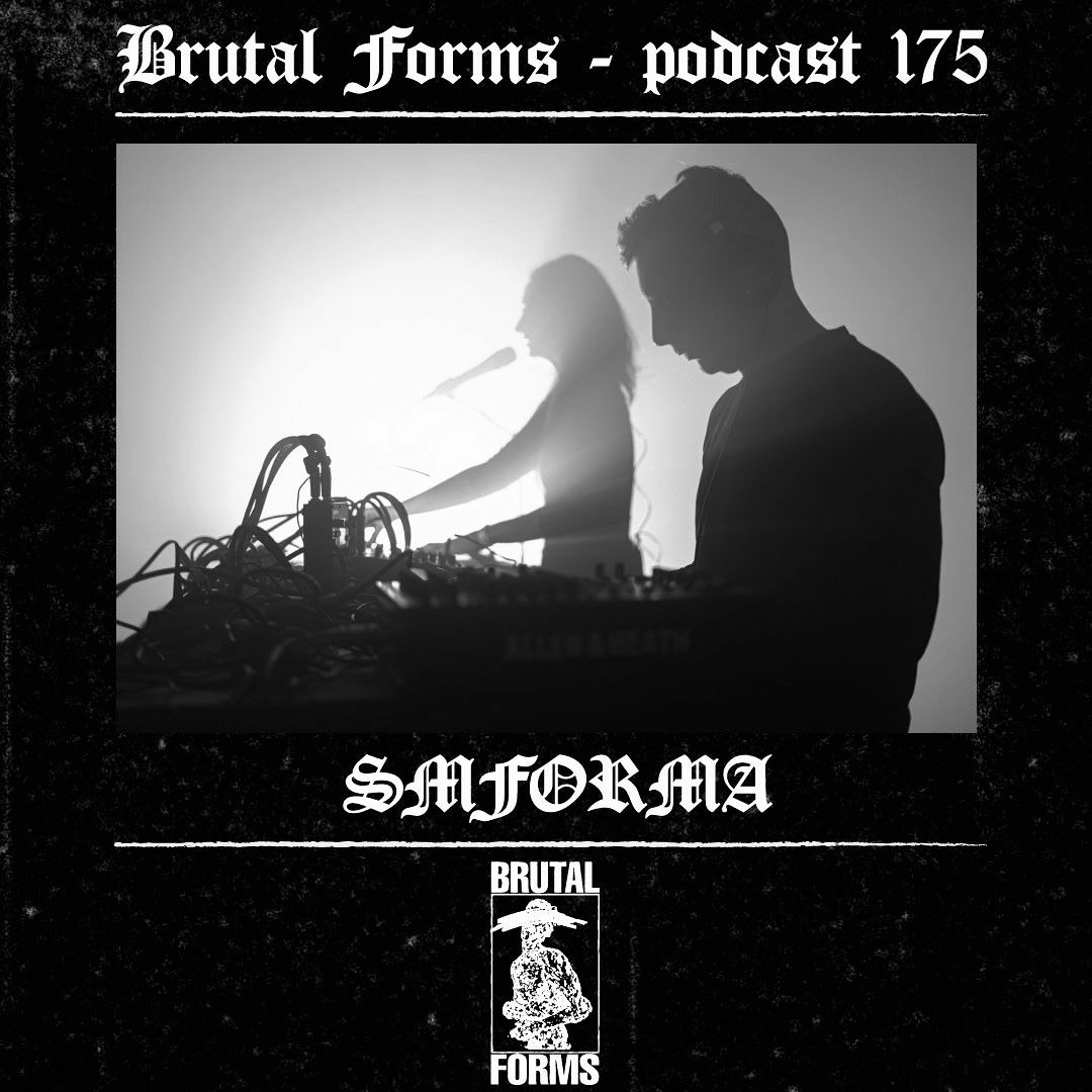 Stream Podcast 175 - SMFORMA x Brutal Forms by Brutal Forms | Listen online for free on SoundCloud