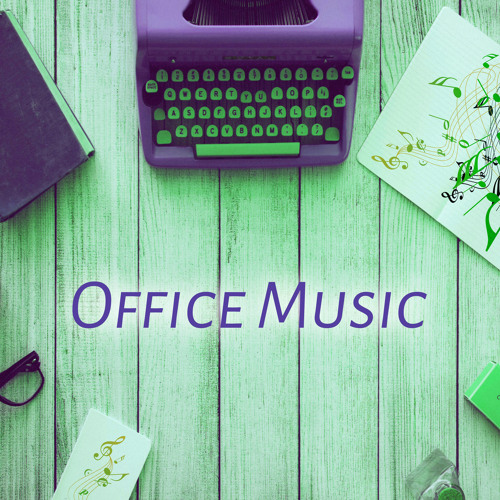 Stream Relaxing Office Music Collection | Listen to Office Music ...