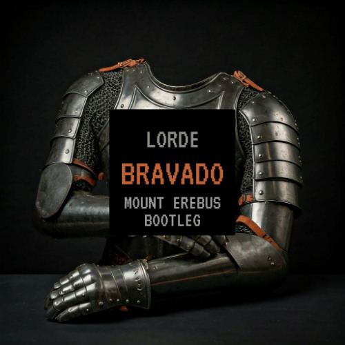 Stream Lorde - Bravado (Mount Erebus Bootleg) by Mount Erebus | Listen online for free on SoundCloud