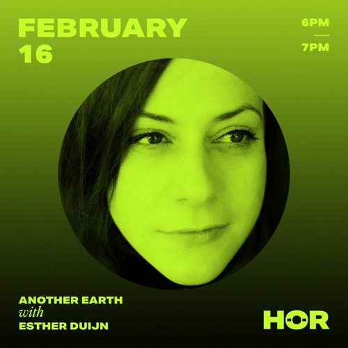Stream Esther Duijn Another Earth X HoR 16feb2021 by Esther Dune ...