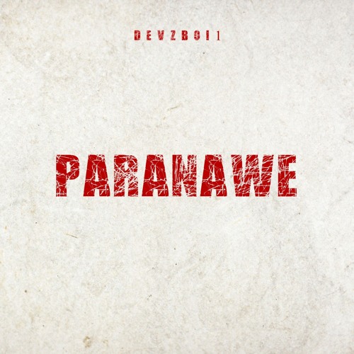 Stream Paranawe by Devzboi1 | Listen online for free on SoundCloud