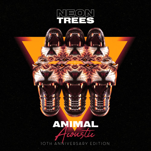 Stream Animal (10th Anniversary Edition) (Acoustic) by Neon Trees ...