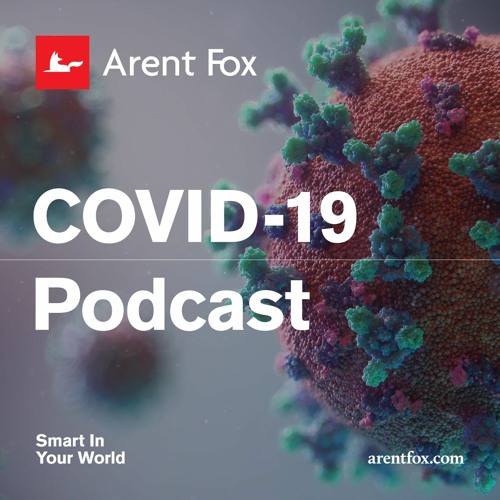 Stream ArentFox Schiff LLP | Listen to Arent Fox COVID-19 Podcast ...