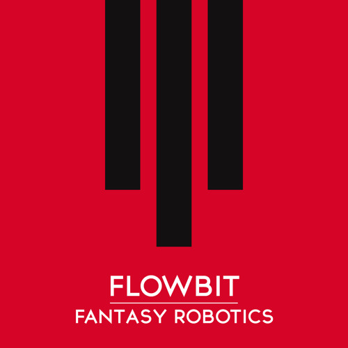 Stream Flowbit | Listen to Fantasy Robotics playlist online for free on SoundCloud