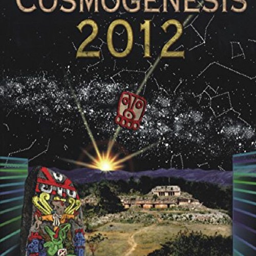 Stream PDF/READ/DOWNLOAD Maya Cosmogenesis 2012: The True Meaning of ...