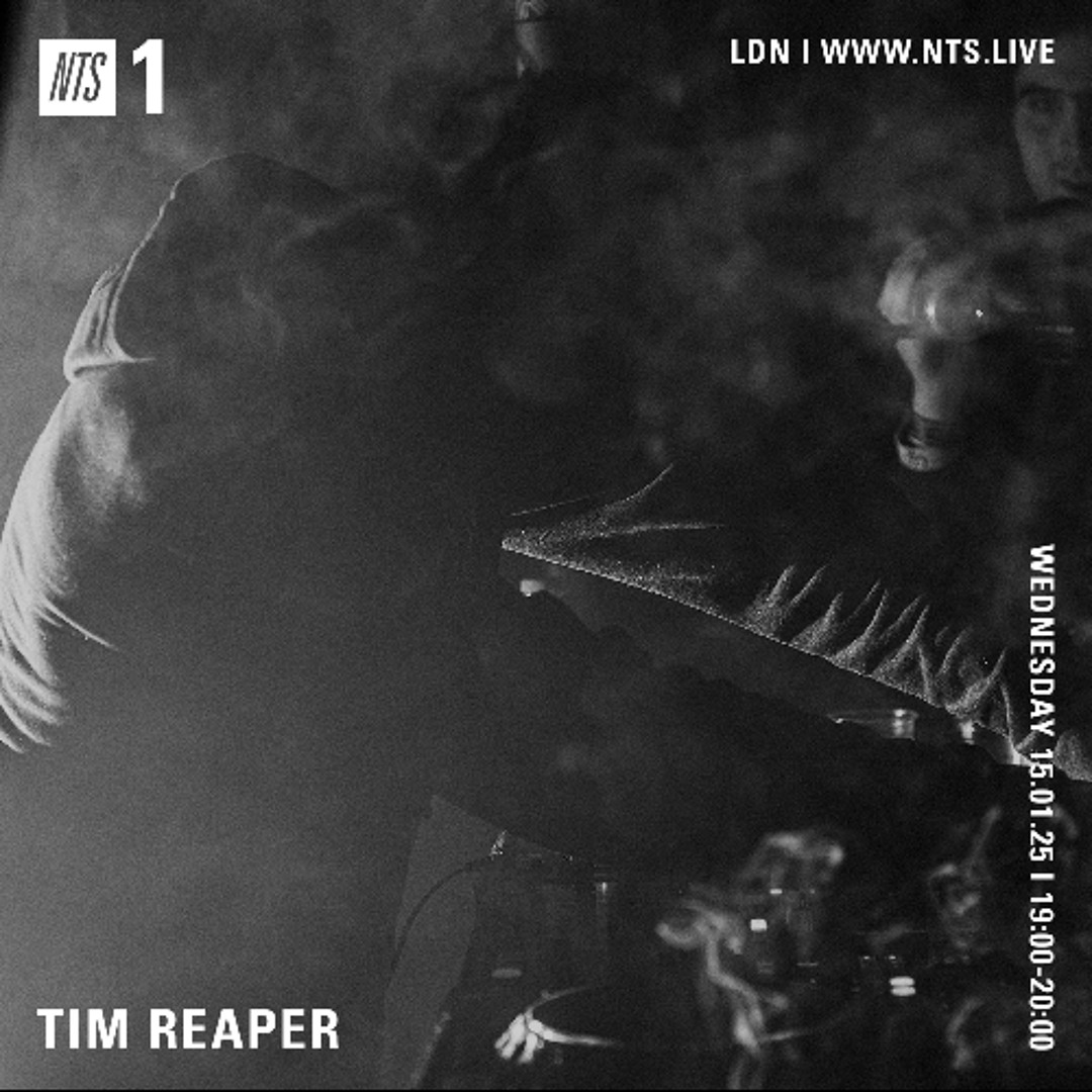Stream Tim Reaper On NTS Radio - 15th January 2025 by Tim Reaper ...