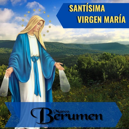 Stream Marco Berumen | Listen to Santísima Virgen María playlist online ...