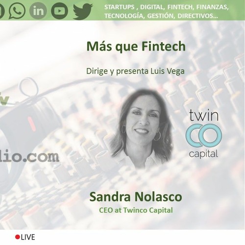 Stream episode TWINCO CAPITAL. SANDRA NOLASCO, CEO. by MásQradio ...