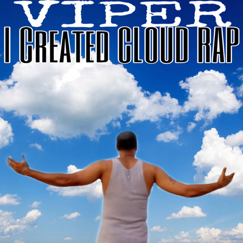 Stream Viper | Listen to I Created Cloud Rap playlist online for free ...