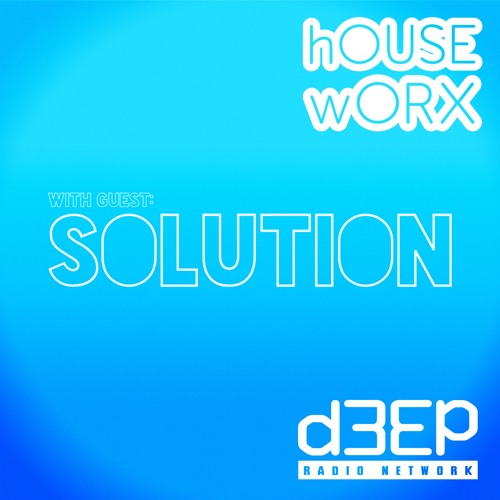 Stream hOUSEwORX - Episode 487 - Solution - D3EP Radio Network - 070624 ... Stream hOUSEwORX - Episode 487 - Solution - D3EP Radio Network - 070624 ...