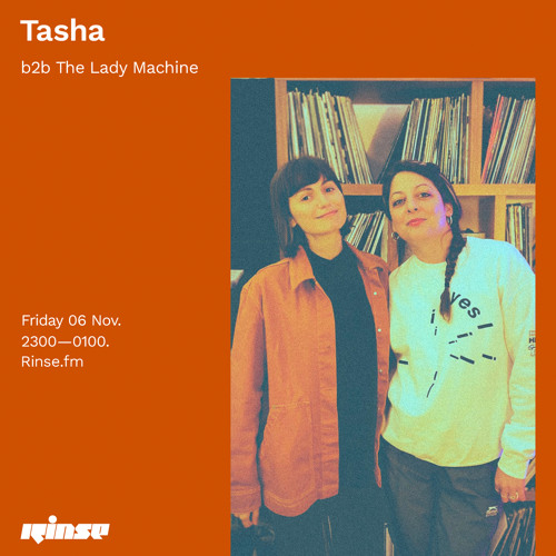 Stream Tasha b2b The Lady Machine - 06 November 2020 by Rinse FM ...