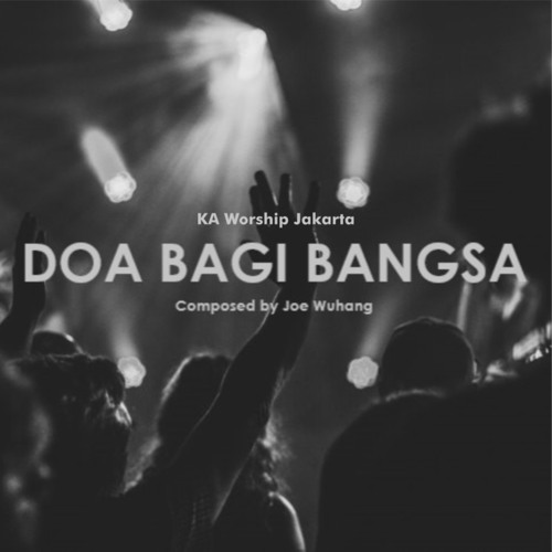 Stream Doa Bagi Bangsa by KA Worship Jakarta | Listen online for free on SoundCloud