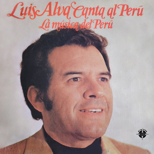Stream Luis Alva | Listen to Luis Alva Canta al Perú playlist online for free on SoundCloud