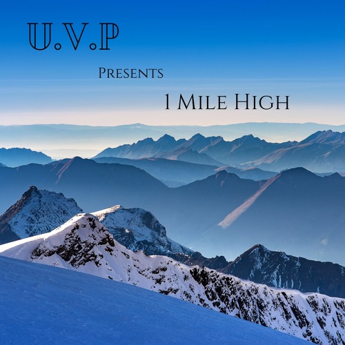Stream U.V.P | Listen to 1 Mile High playlist online for free on SoundCloud