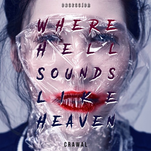 Stream CRAWAL - Where Hell Sounds Like Heaven (Black Virgin Remix)(OBS ...