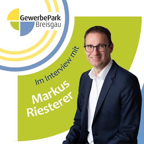 Stream episode Markus Riesterer by Gewerbepark Breisgau podcast ...