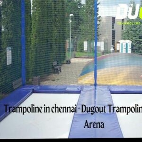 Stream episode Trampoline in chennai - Dugout Trampoline and Sports ...