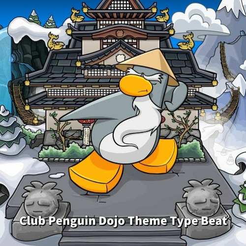 Stream Club Penguin Dojo Theme Type Beat by discordkittenvilaxxs ...