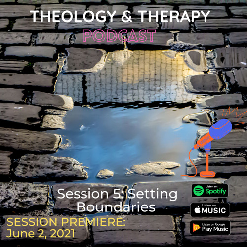 Stream episode Session 5 - Setting Boundaries by Theology & Therapy ...