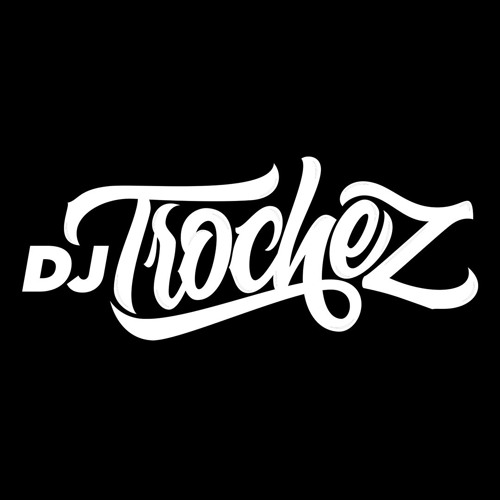 Stream DJ Trochez | Listen to DJ TROCHEZ - bookings@djtrochez.com ...