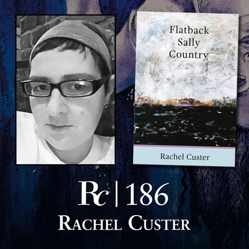 Stream ep. 186 - Rachel Custer by Rattle Poetry | Listen online for ...