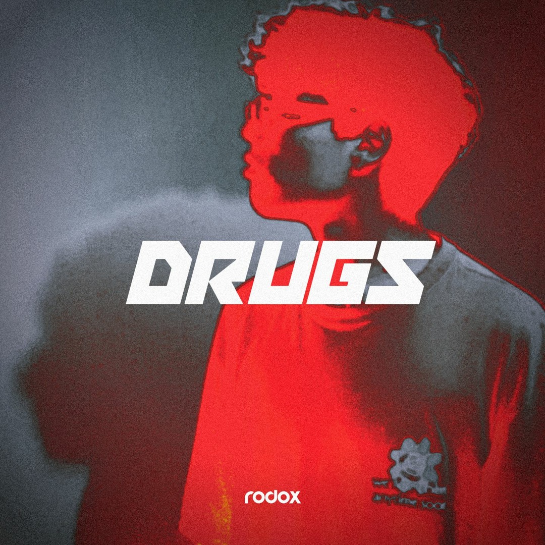 Stream Rodox - Drugs by Rodox | Listen online for free on SoundCloud