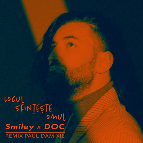 Stream Locul sfinteste omul (Paul Damixie Remix) by Smiley | Listen ...