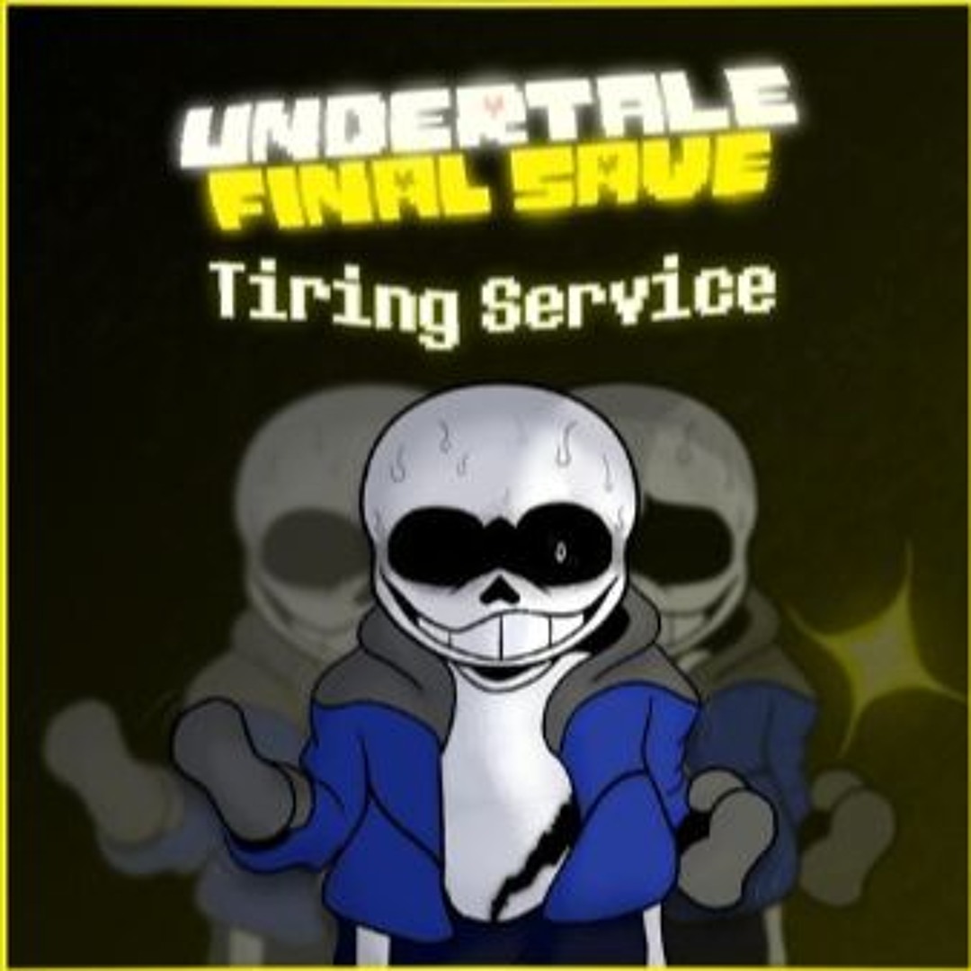 Stream [UNDERTALE: Final Save] Tiring Service V4 [Reuploaded] by ...