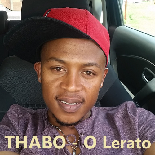 Stream Thabo | Listen to O Lerato playlist online for free on SoundCloud