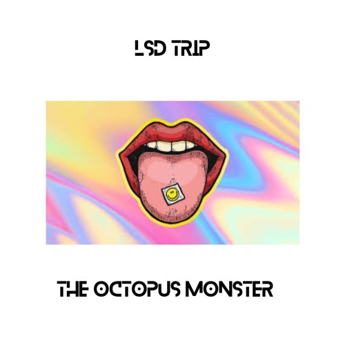 Stream LSD TRIP by The Octopus Monster | Listen online for free on ...