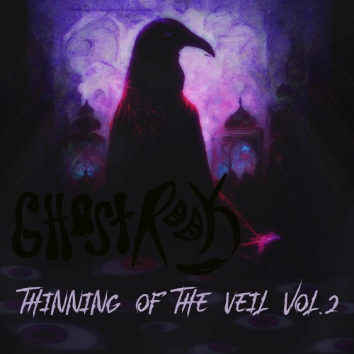 Stream Thinning Of The Veil Vol.2 by Ghost Rook | Listen online for ...
