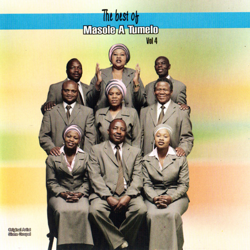 Stream Masole A Tumelo | Listen to The Best Of Masole A Tumelo Vol. 4 ...