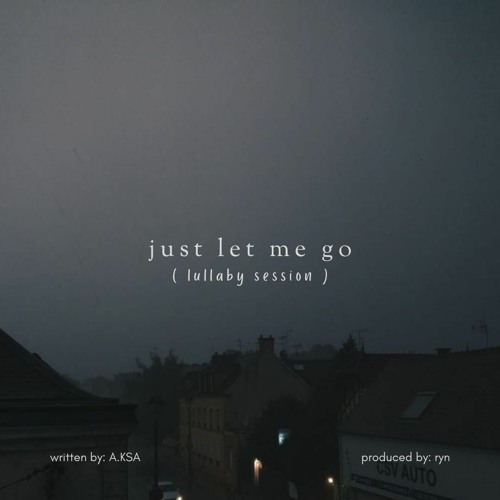Stream just let me go (lullaby session) by morningśtr | Listen online ...