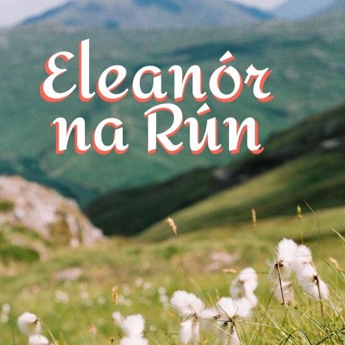 Stream Eleanór Na Rún by Julie Giroux | Listen online for free on ...