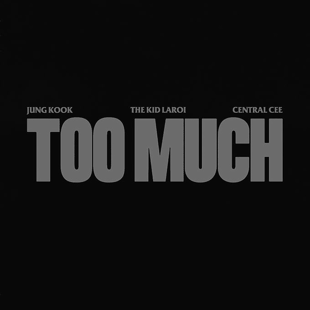 Stream The Kid LAROI, Jung Kook, Central Cee - TOO MUCH - Triyanox ...