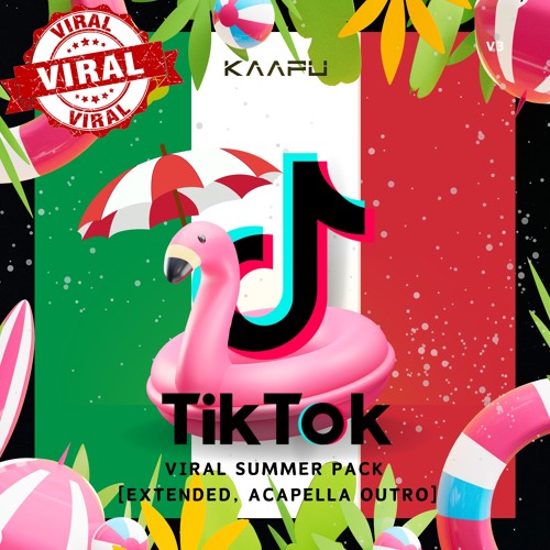 Stream TIK TOK VIRAL SUMMER PACK [EXTENDED, ACAPELLA OUTRO] by ...