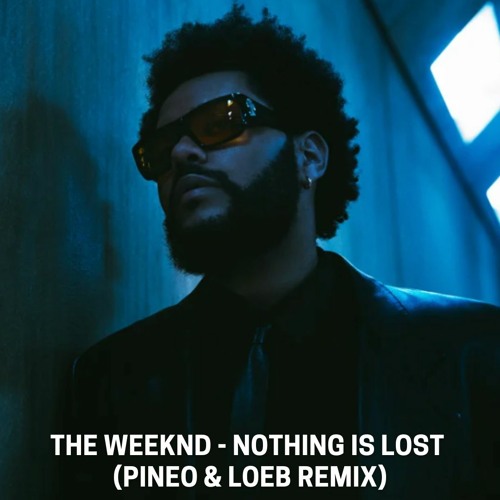Stream The Weeknd - Nothing Is Lost (PINEO & LOEB Remix) by HC1-PRIDE ... Stream The Weeknd - Nothing Is Lost (PINEO & LOEB Remix) by HC1-PRIDE ...