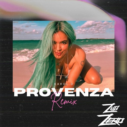 Stream Karol G - Provenza ( Cumbia ) - Zub Zero by Zub Zero | Listen online for free on SoundCloud