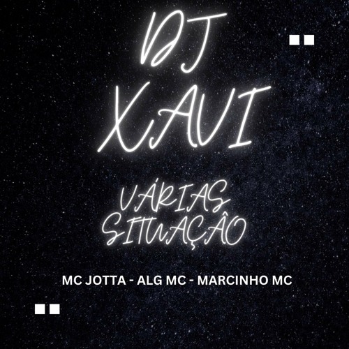Stream DJ XAVI - VARIAS SITUAÇÃO by Dj Xavi | Listen online for free on ...