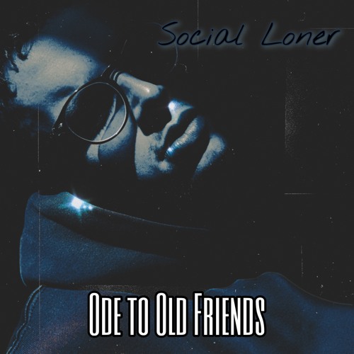 Stream Ode To Old Friends by SOCIAL LONER | Listen online for free on ...