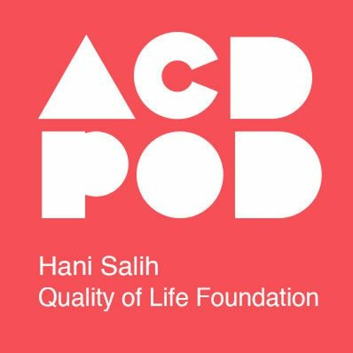 Stream Hani Salih, Quality of Life Foundation by ACD POD | Listen ...