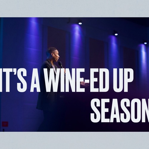 Stream Pastor Sean Smith | It’s A Wine-Ed Up Season by Church Eleven32 ...