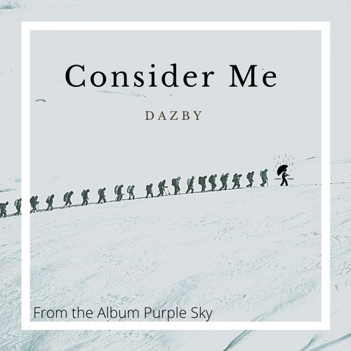 Stream Consider me 1 - 25:10:2022, 18.57 by Dazby | Listen online for ...