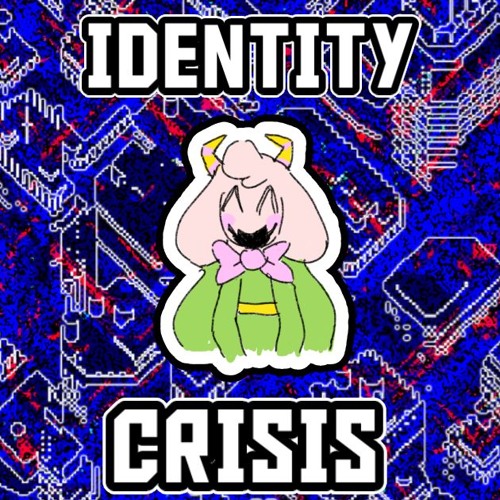 Stream IDENTITY CRISIS [COVER] by EpicExplosivesGuy | Listen online for ...