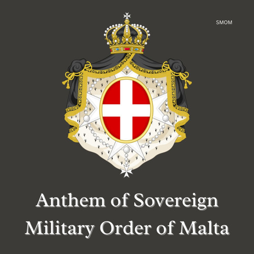 Stream Anthem of Sovereign Military Order of Malta by Sovereign ...