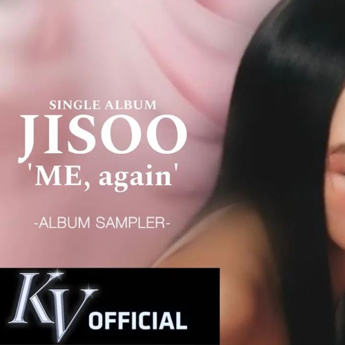 Stream JISOO - SINGLE ALBUM ‘ME, again’ SAMPLER by KV OFFICIAL 2 | Listen online for free on ...