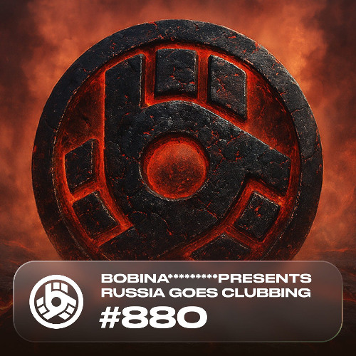 Bobina - Russia Goes Clubbing 880 2025-08-28