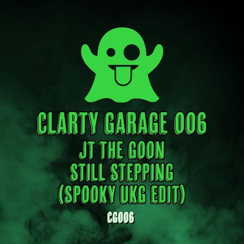 Stream JT THE GOON - STILL STEPPING (SPOOKY UKG EDIT) OUT 30/5/25 by ...