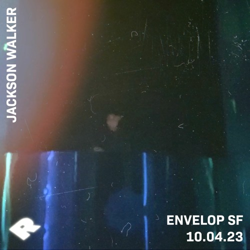 Stream Jackson Walker - Live From Envelop SF by RINSED.SF | Listen ...